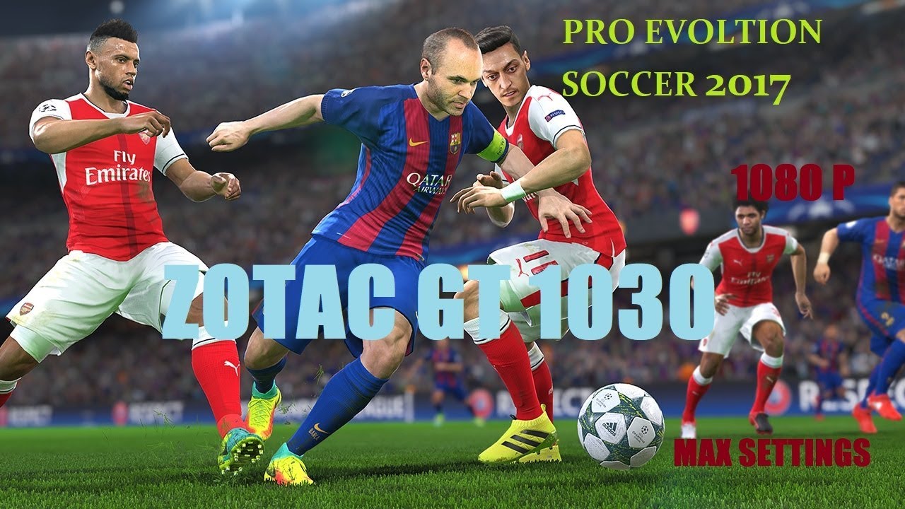 Pro Evolution Soccer 2017(PES 17) on GT 1030, MAX Settings. - YouTube