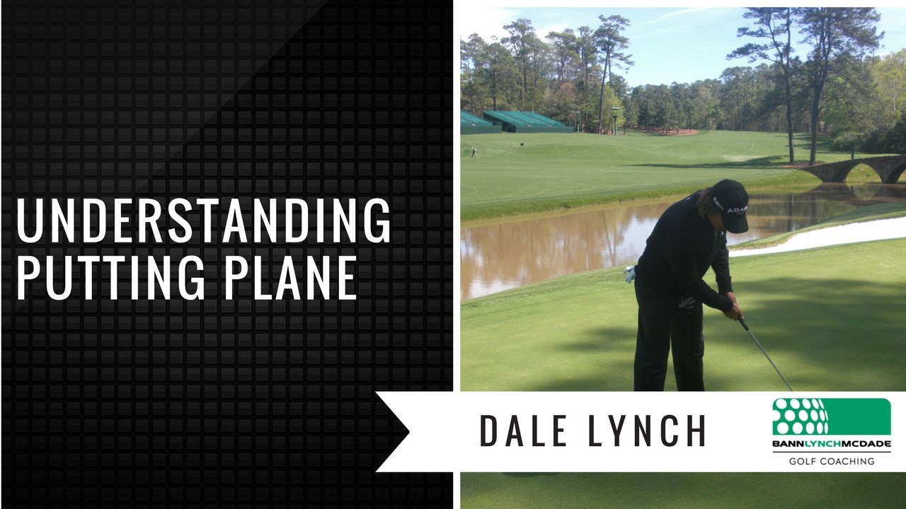 Golf Tip - Understanding putting plane (with Dale Lynch) - YouTube
