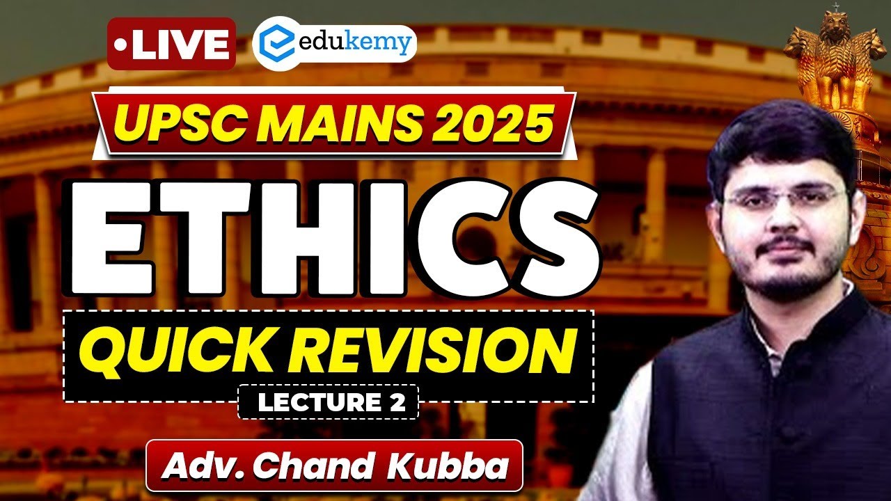UPAC IAS Ethics for Mains 2025 | Quick Revision Series | Lecture 2 ...