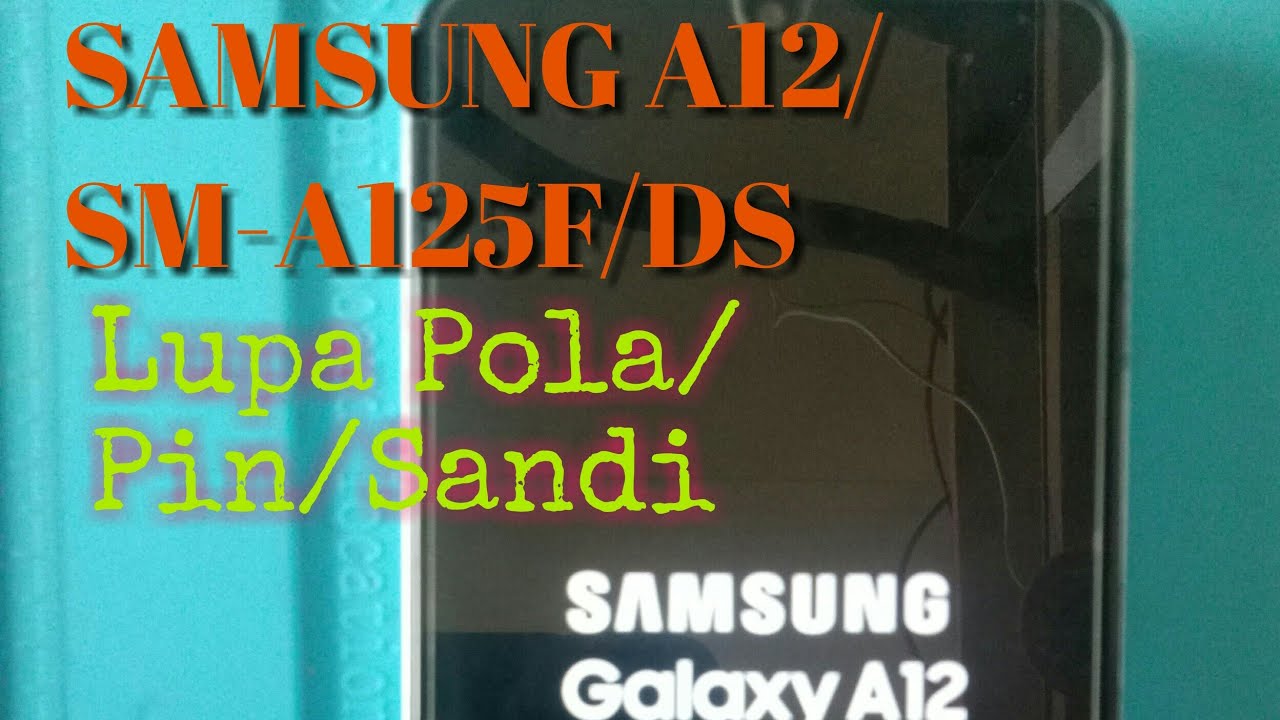 Samsung A12/SM-125F/DS Lupa Pola/Pin/Sandi - YouTube