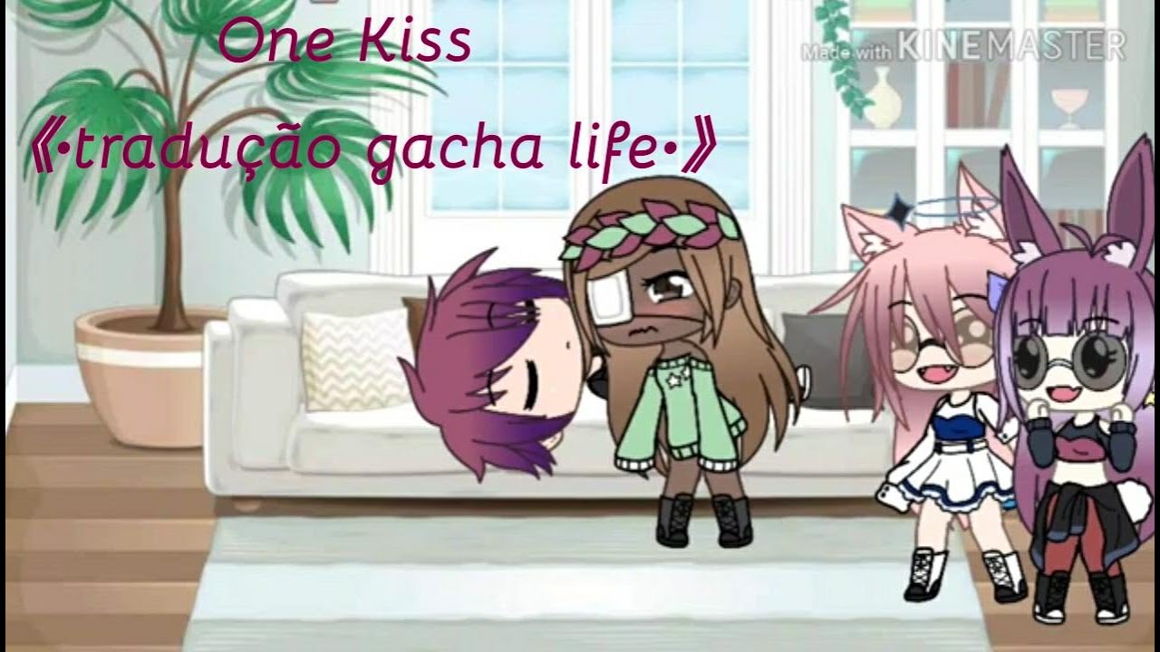 💕😘 One Kiss {Tradução} GLMV (Gacha Life)😘💕 - YouTube