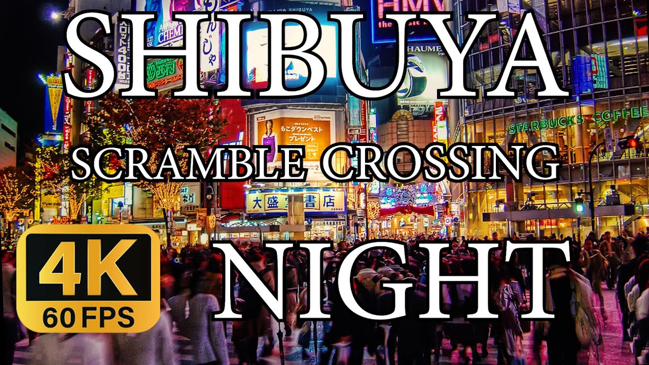 4K 60 FPS Shibuya Scramble At Night - YouTube