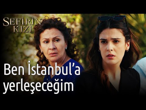 Sefirin Kızı | Ben İstanbul'a Yerleşeceğim