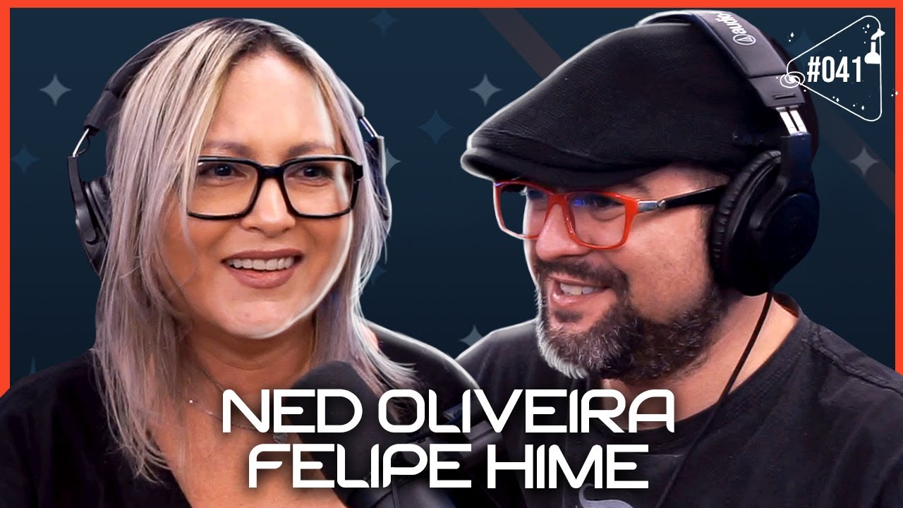 NED OLIVEIRA E FELIPE HIME - Ciência Sem Fim #41 - YouTube