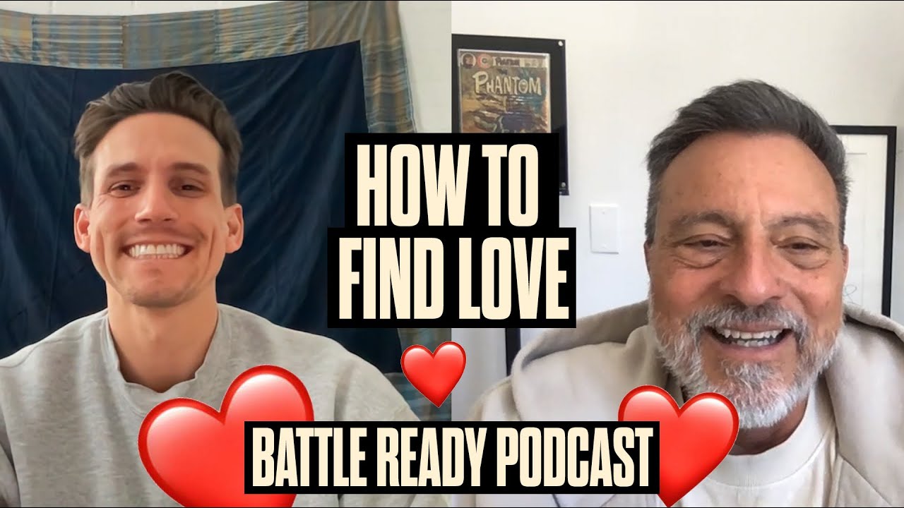 HOW TO FIND LOVE || Battle Ready Podcast Ep. 160 - YouTube