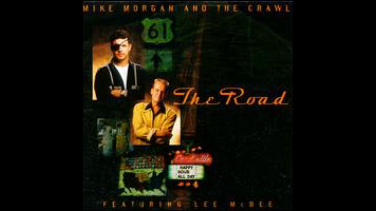 Mike Morgan and the Crawl - The Road - YouTube