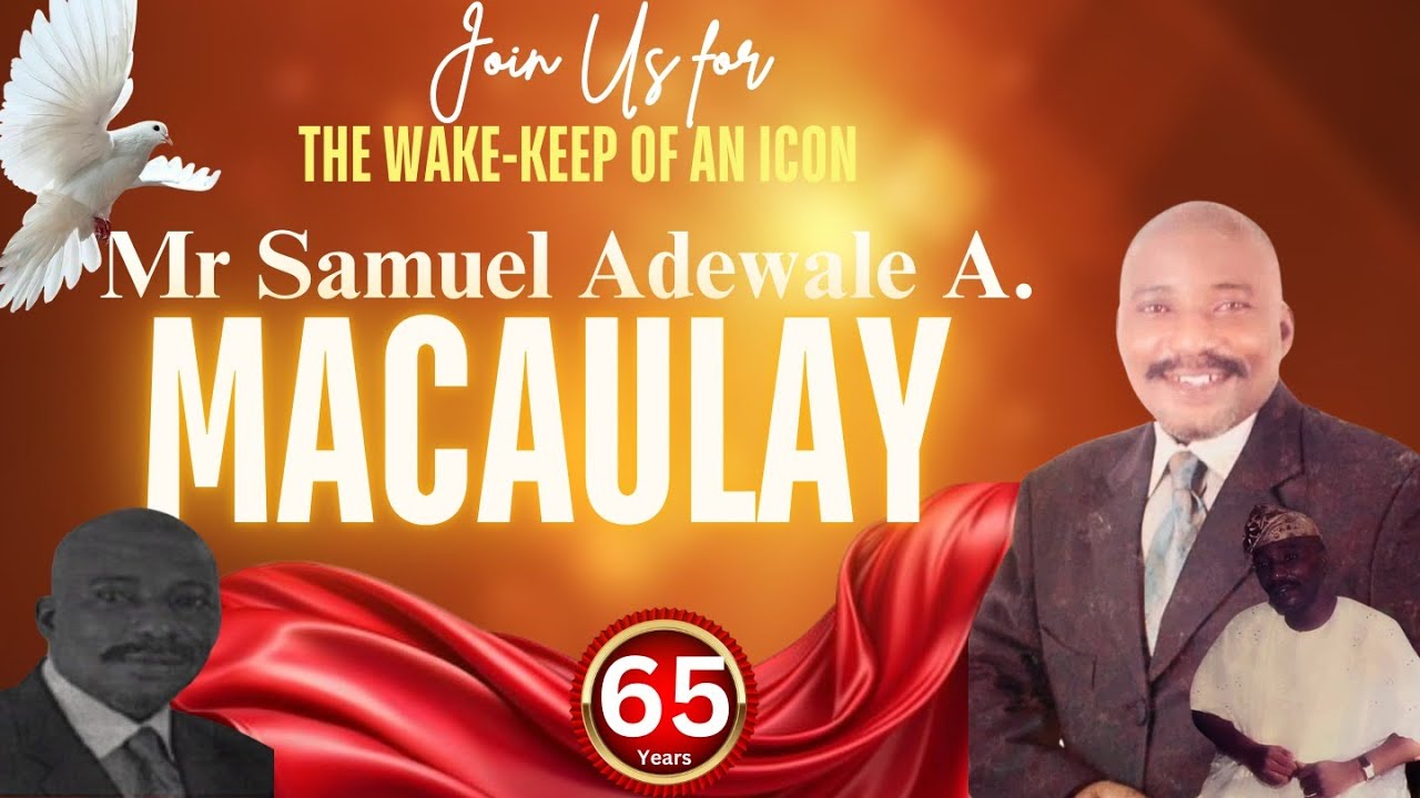CHRISTIAN WAKE KEEP SERVICE FOR MR SAMUEL ADEWALE ADISA MACAULAY - YouTube