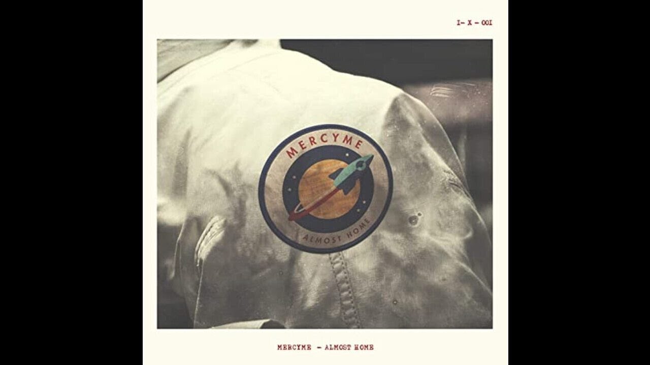 MercyMe - Almost Home - YouTube