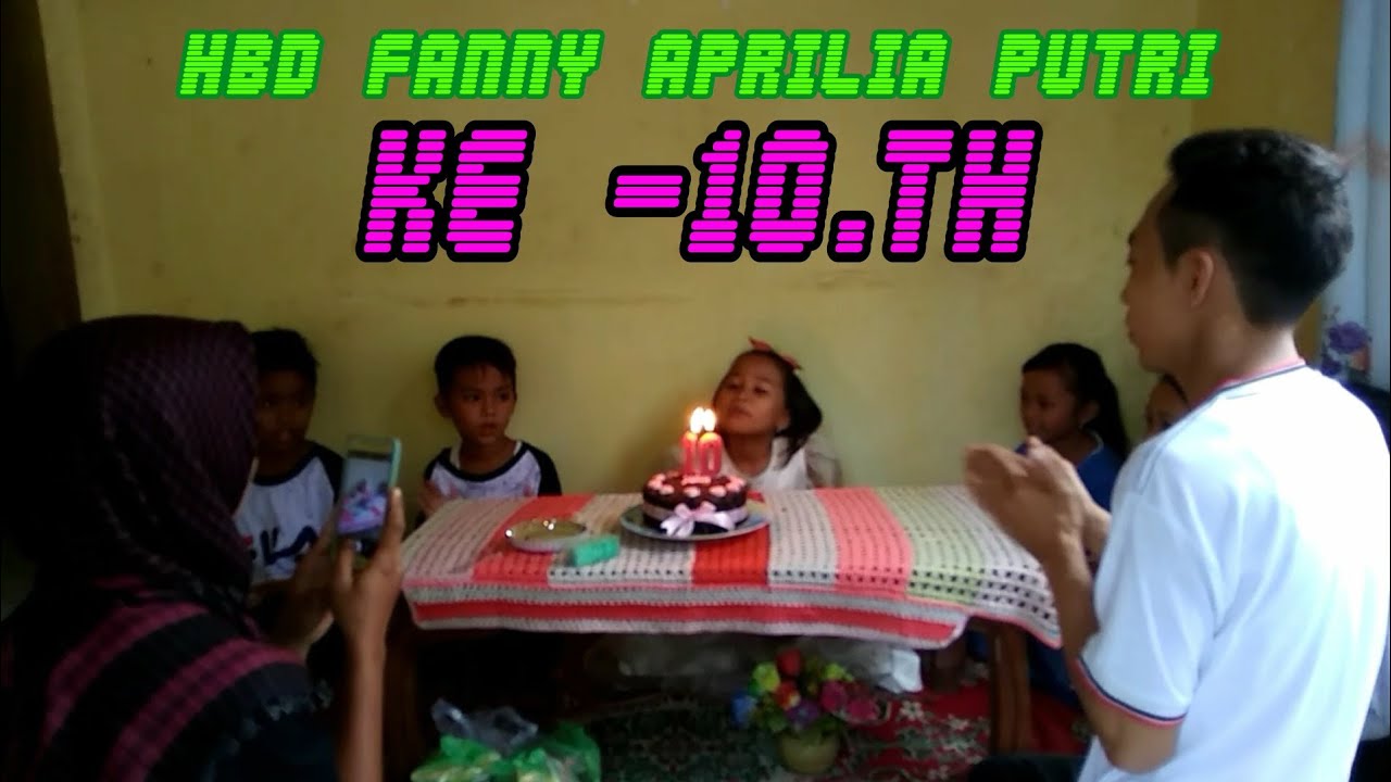 Ulang tahun fanny fani apriliana putri yang ke-10 - YouTube