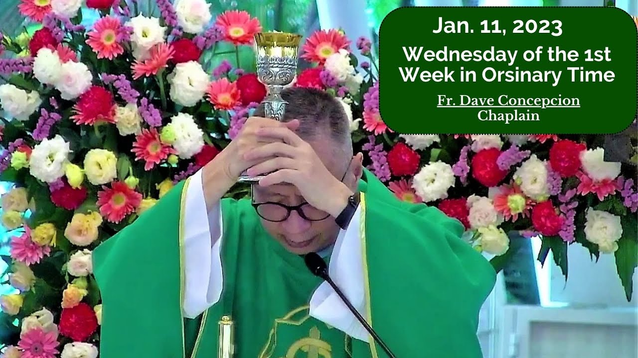 Jan 11, 2023 / Holy Mass on Wednesday of the 1st Week in Ordinary Time ...
