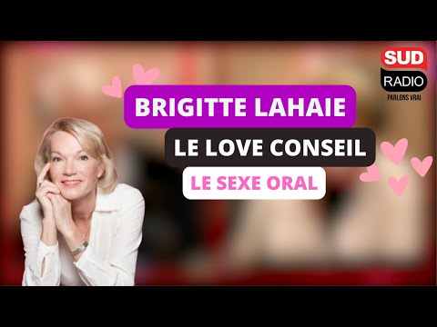 Le love conseil de Brigitte Lahaie - Le sexe oral