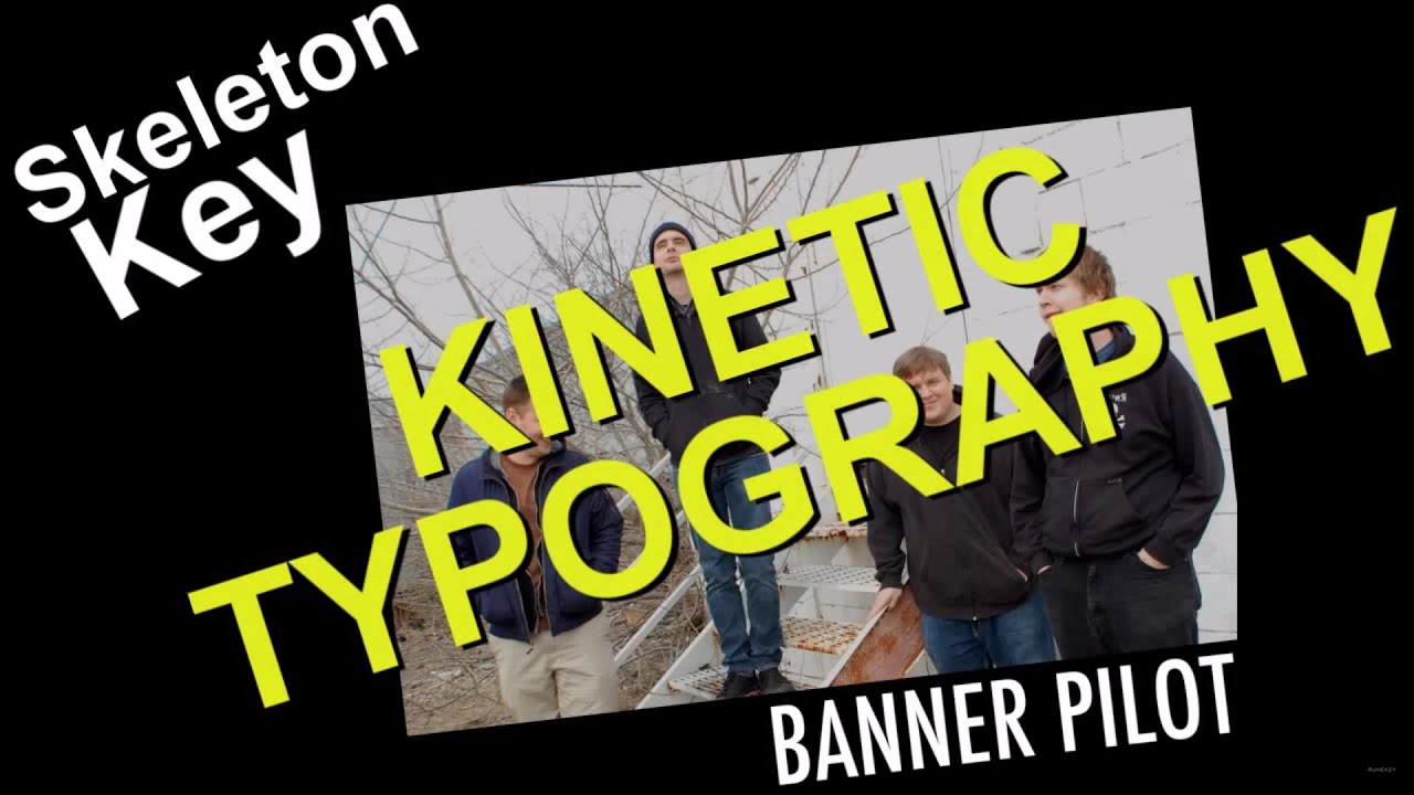 Banner Pilot - Skeleton Key (Kinetic Typography fan video) - YouTube