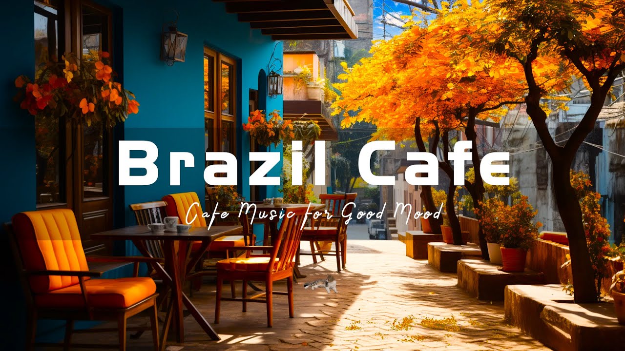 Bossa Nova Instrumental Music with Brazil Cafe Ambience | Relaxing Jazz ...