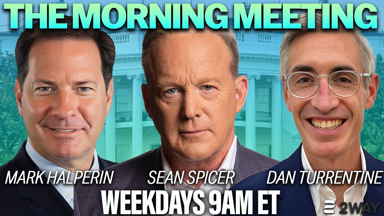 The Morning Meeting w/Sean Spicer, Mark Halperin and Dan Turrentine ...