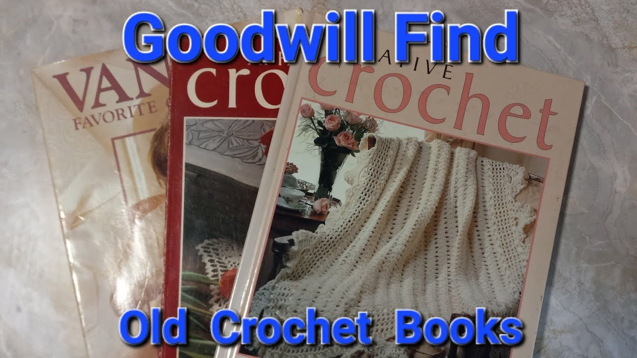 Old Crochet Books find at the Goodwill let's see what's inside - YouTube