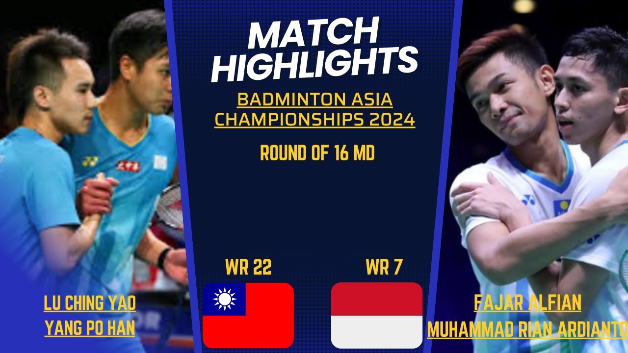 FAJAR ALFIAN/MUHAMMAD RIAN A (INA) VS LU CHING Y/YANG PO HAN (TPE ...