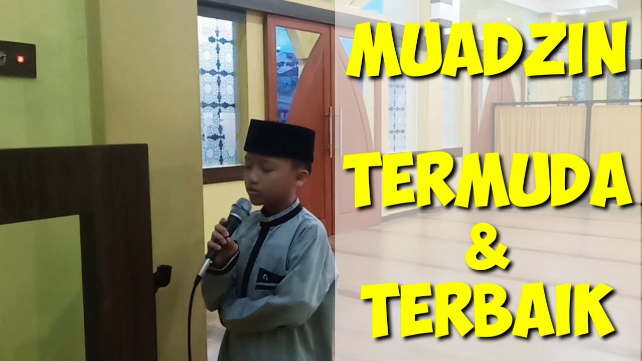 Suara Adzan TERINDAH! Muadzin TERMUDA & TERBAIK - YouTube