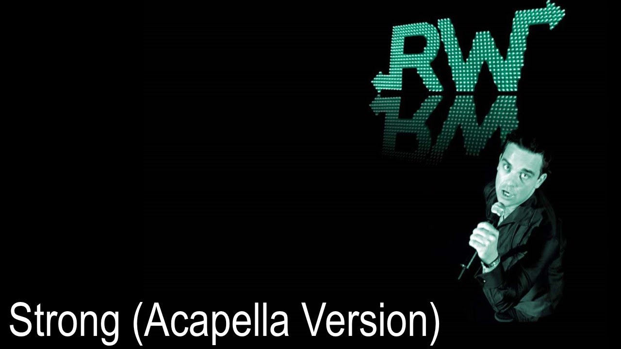 Robbie Williams - Strong (Acapella Version) - YouTube