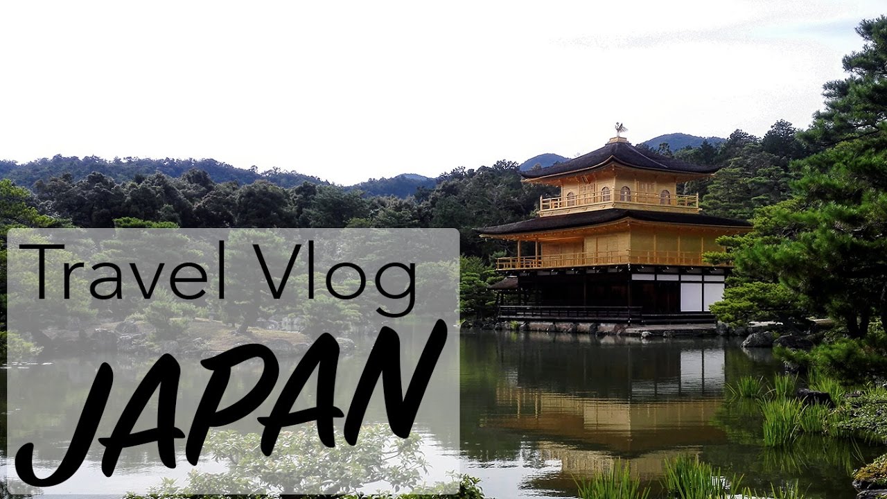 Travel Vlog: Japan 2016 - Tokyo, Kyoto, Nara, Osaka & Hiroshima - YouTube