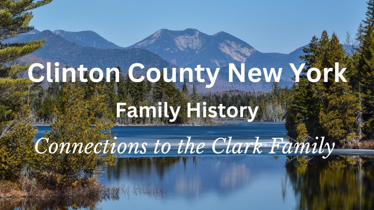 Clinton County New York Family History: Discover the connections of the ...