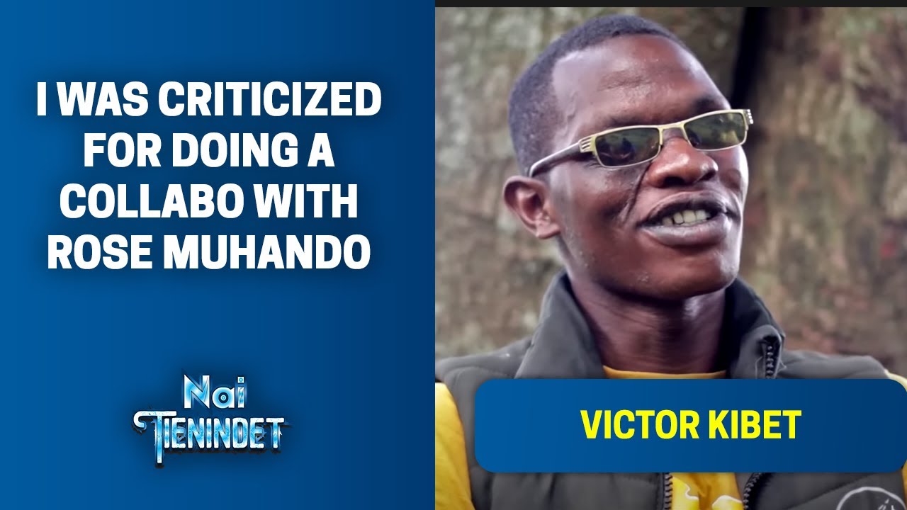 I Was Criticized alot for doing a Collabo with Rose Muhando - Victor Kibet - YouTube