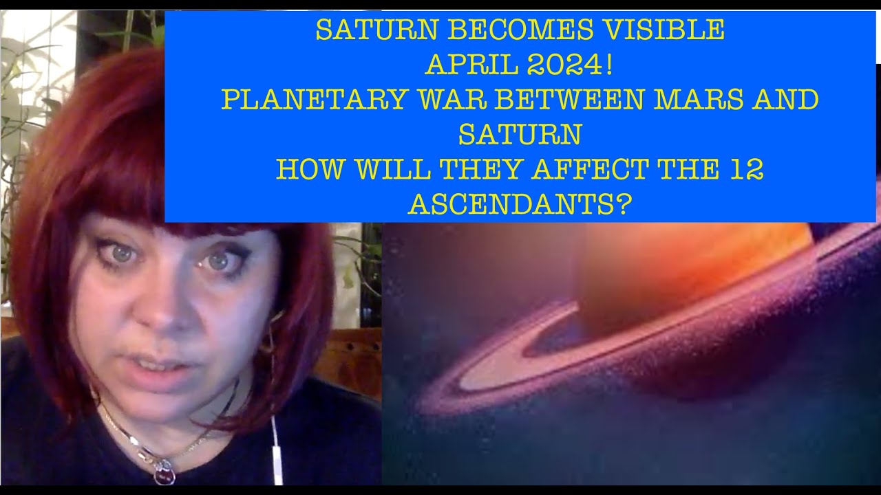 SATURN BECOMES VISIBLE APRIL DURING A THE PLANETARY WAR. HOW WILL THIS ...