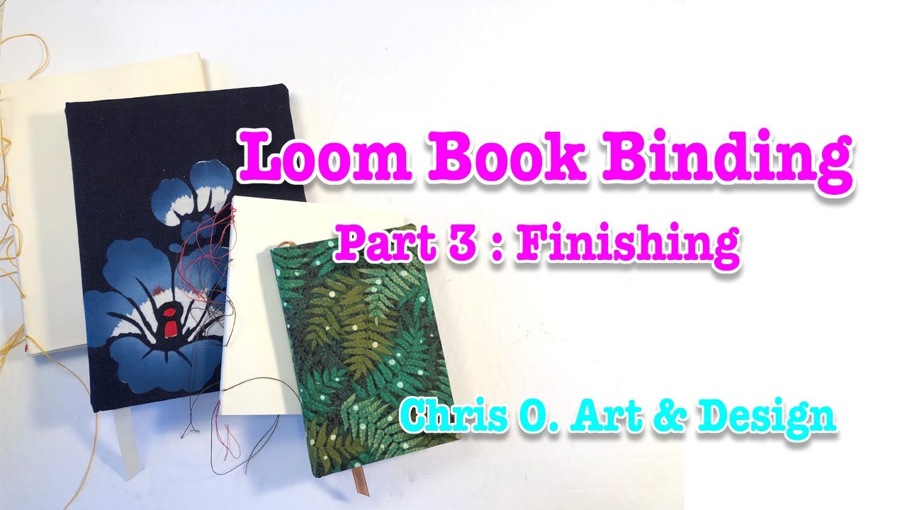 Loom Book Binding : Part 3 : Finishing -047 - YouTube