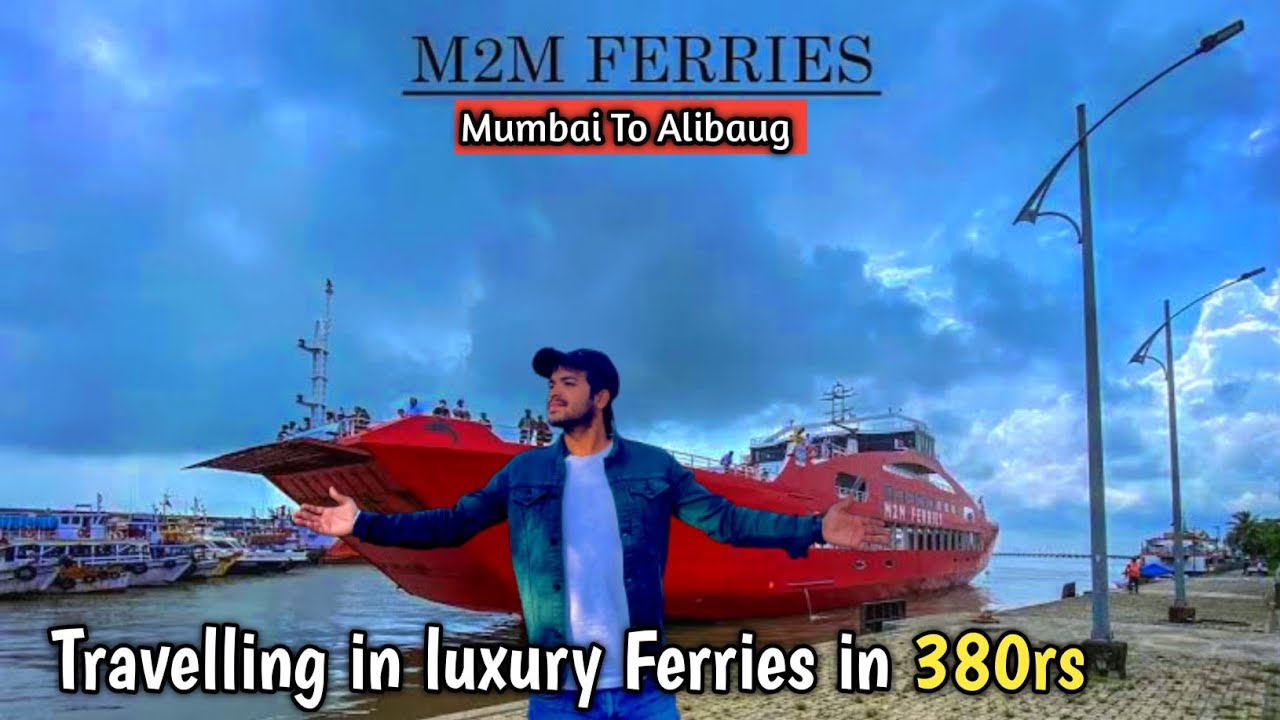 Travelling from Mumbai To Alibaugh in 380 Rs By M2M Ferries | Mumbai To Mandwa Boat ...