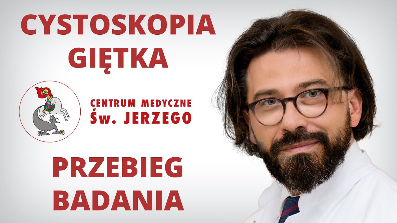 Cystoskopia giętka - Centrum Medyczne Św. Jerzego - dr n. med. Waldemar ...