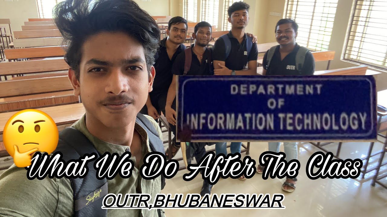 What We Do After The Class🤔 || OUTR BHUBANESWAR || College Of ...
