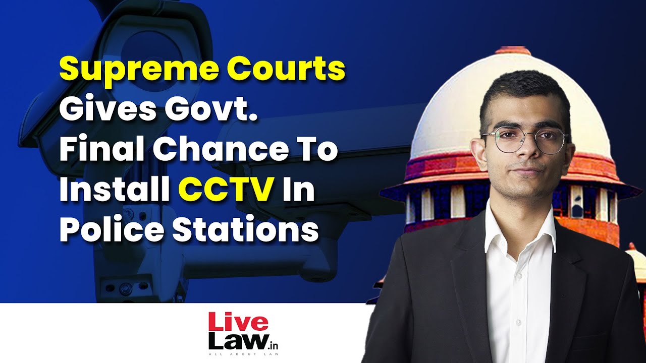 SC Gives State and Central Governments Final Chance to Install CCTV in ...