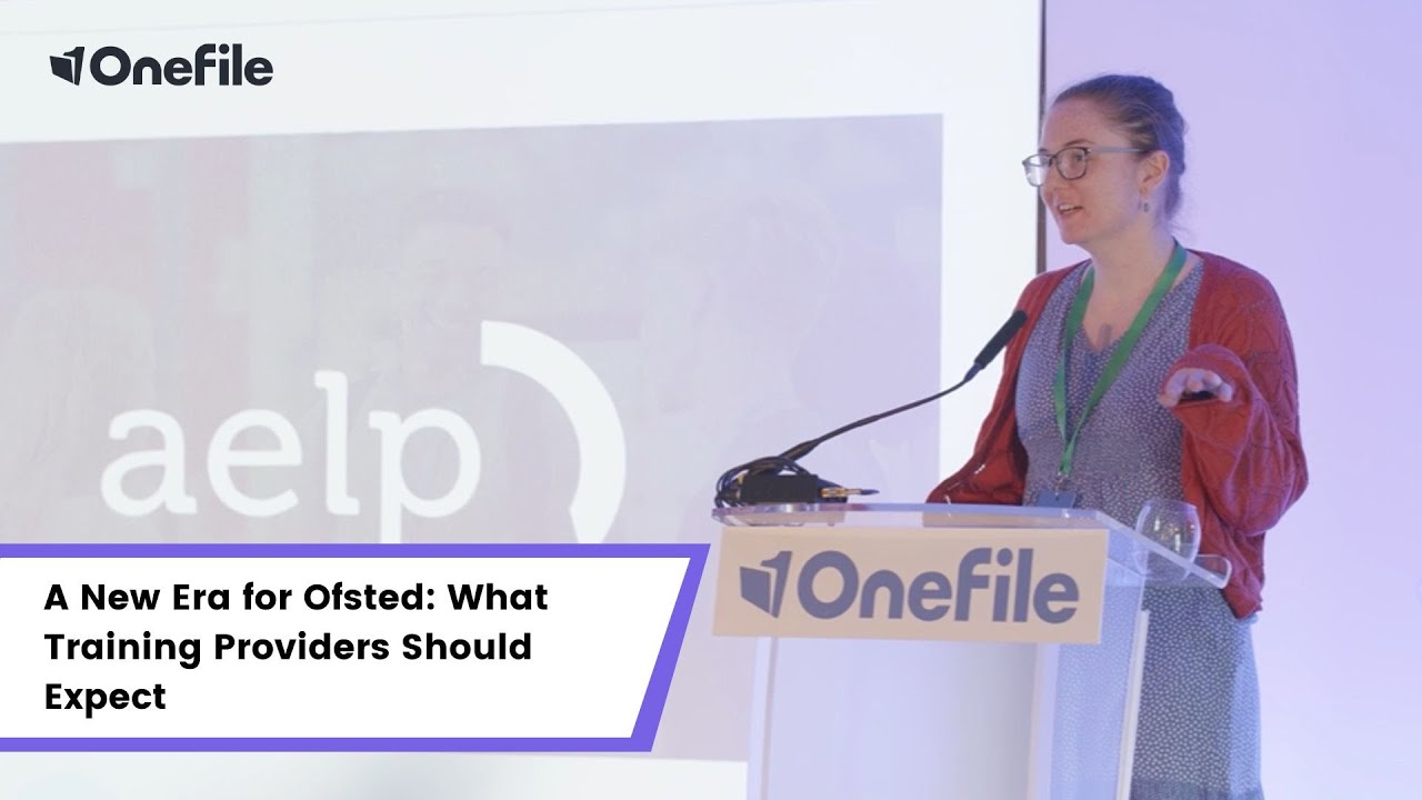 OneFile Conference: AELP A New Era for Ofsted: What Training Providers Should Expect - YouTube