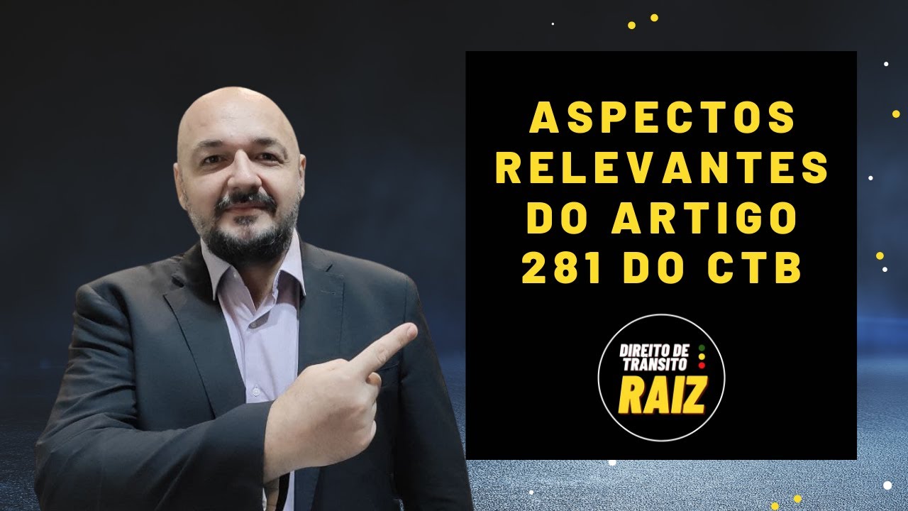 ASPECTOS RELEVANTES DO ARTIGO 281 DO CTB - YouTube