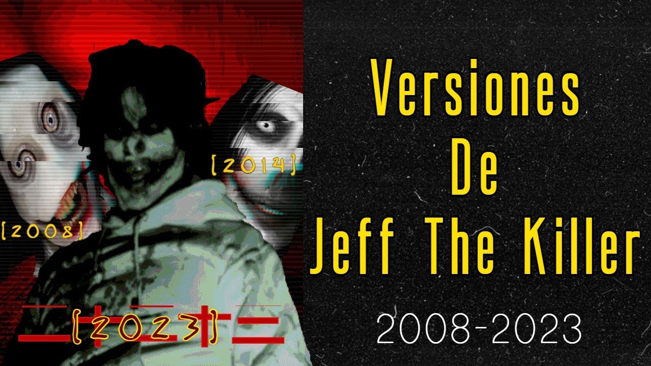 Las Versiones de Jeff The Killer que no conocías y su Origen -Master ...