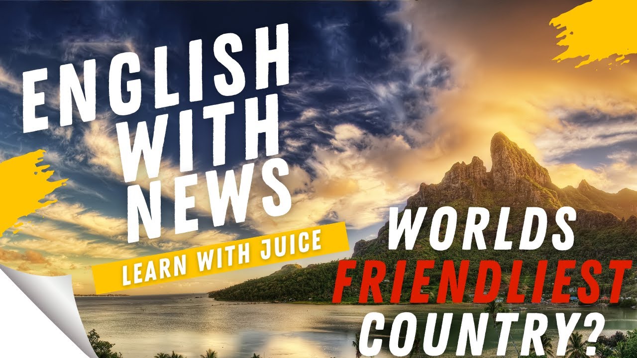 Learn English With News | World's Friendliest Country? - YouTube