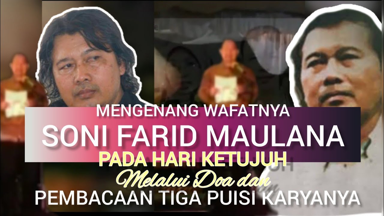 SONI FARID MAULANA||Tiga Puisi Karya Almarhum Dibacakan Oleh As jun. - YouTube