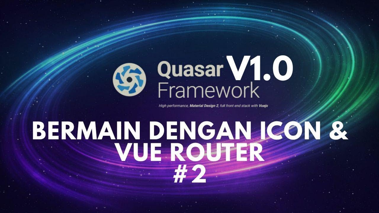 [Quasar v1.0] Aplikasi Siswa SMK | Main dengan Icon dan Vue Router ...