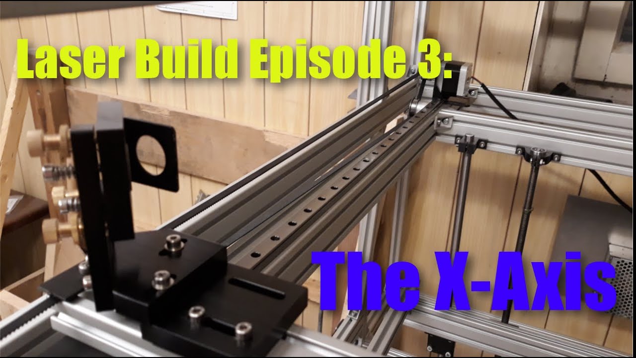 Building a Lasercutter! - Ep. 3: Installing the X Axis - YouTube