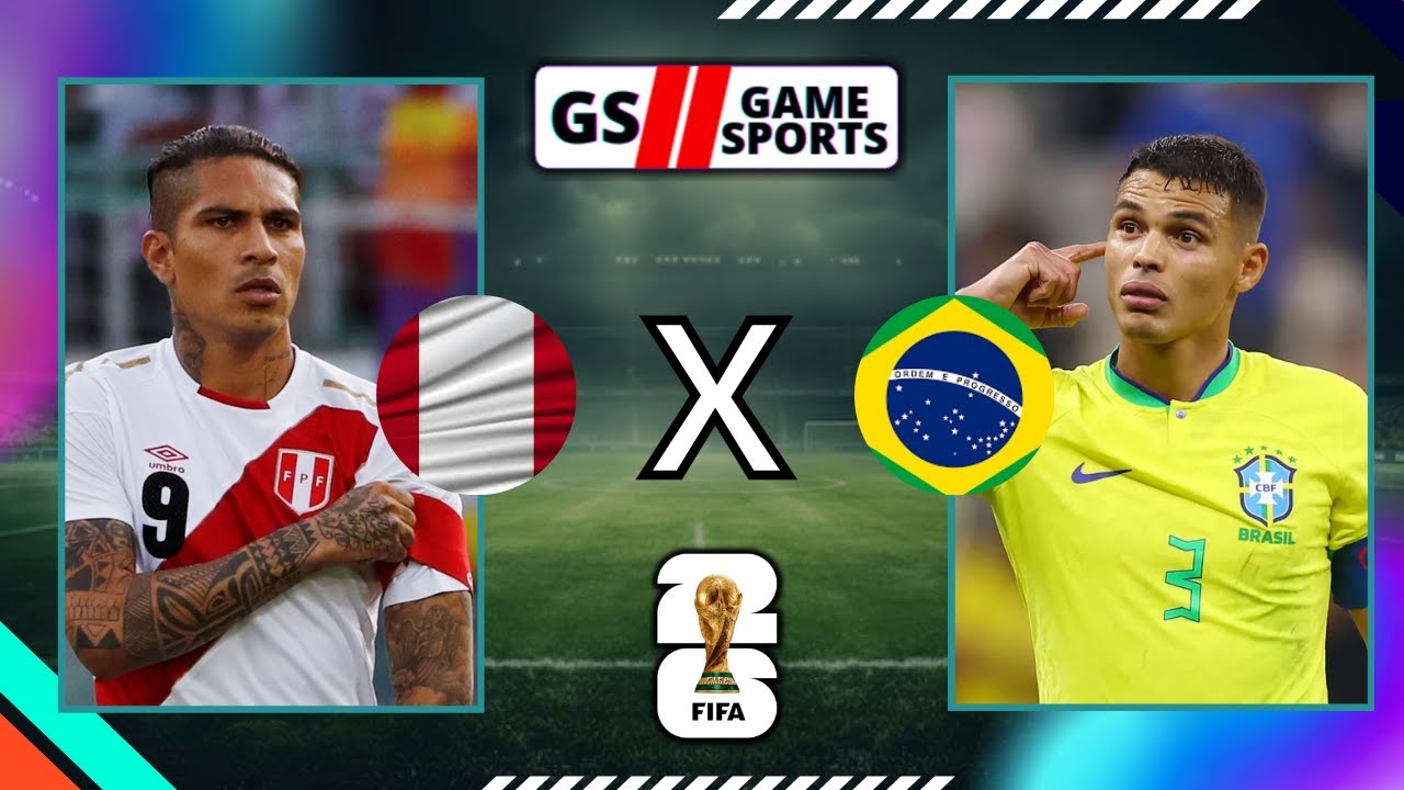 PERU X BRASIL | ELIMINATÓRIAS COPA 2026 | NARRAÇÃO AO VIVO - YouTube