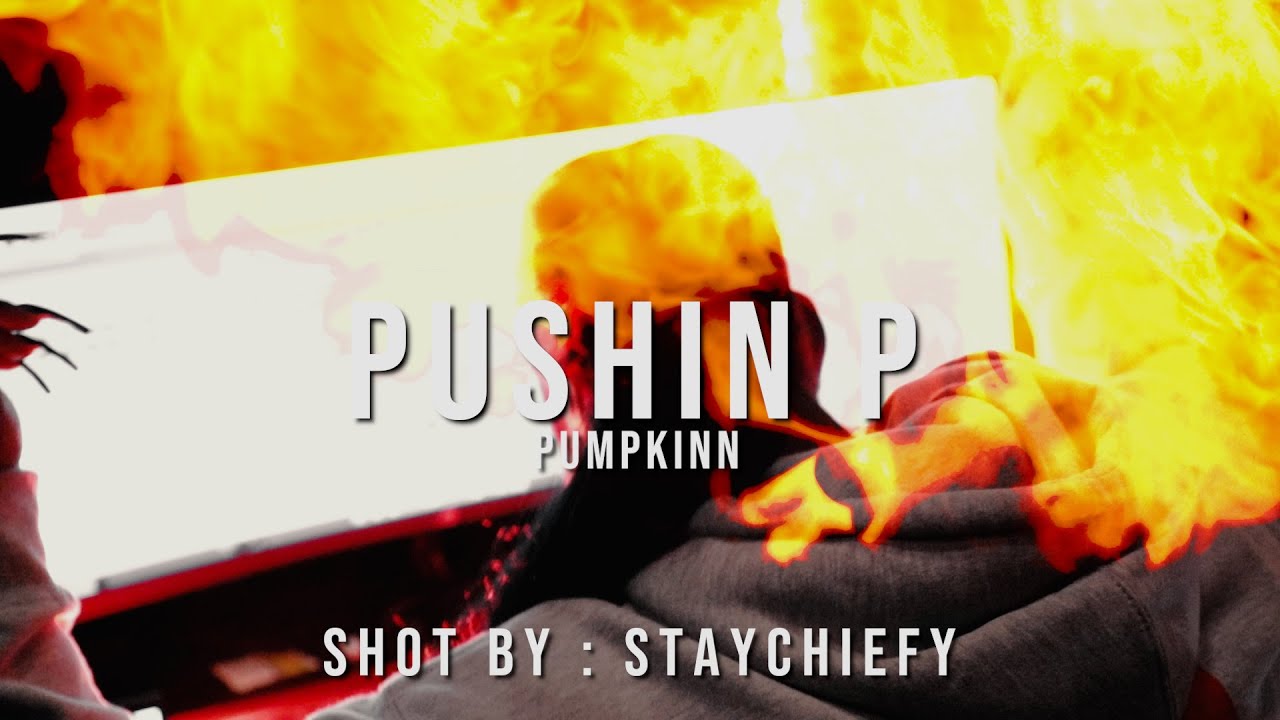 Pumpkinn - Pushin P [REMIX] (Official Video) | shot by: @staychiefy ...