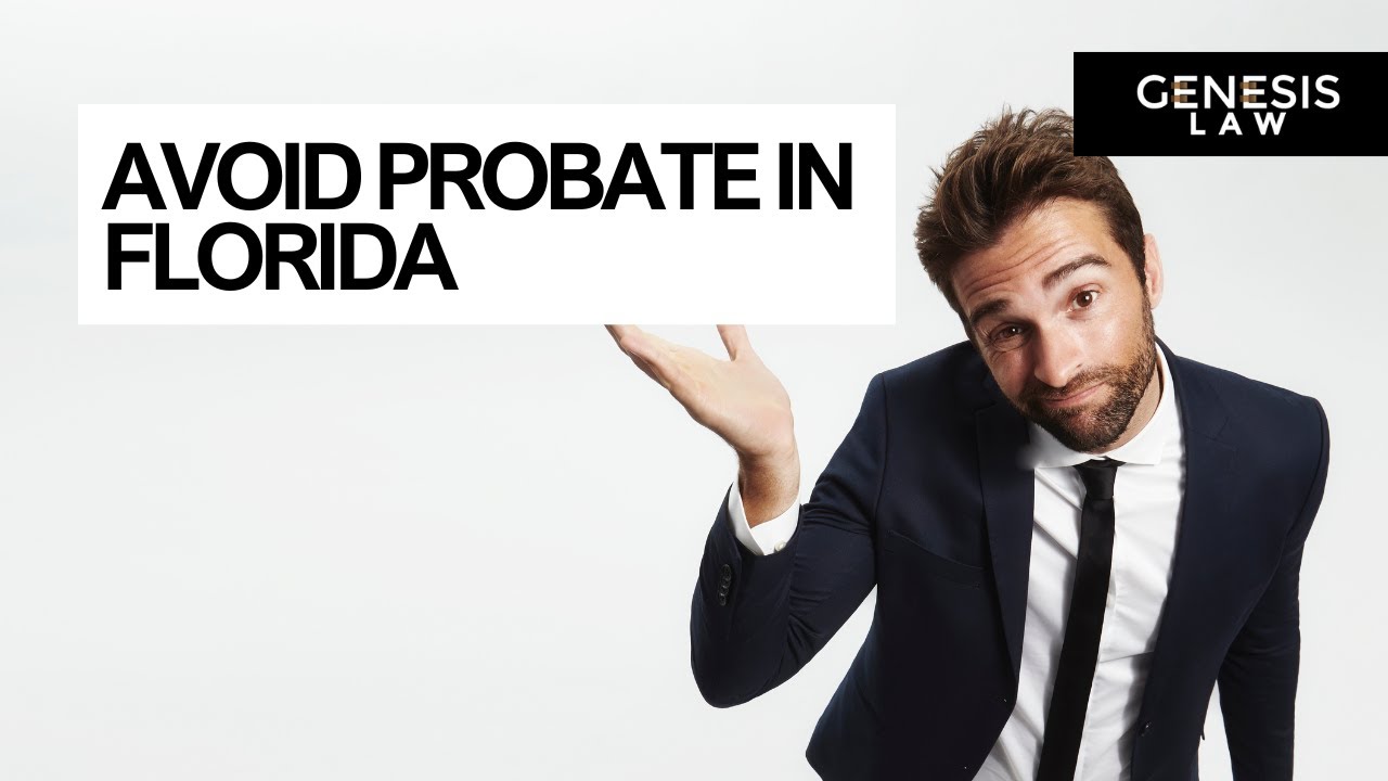 How to Avoid Probate in Florida: 3 Proven Estate Planning Strategies ...