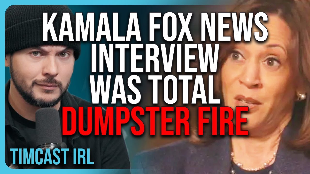 Kamala Harris' Fox News Interview Was TOTAL DUMPSTER FIRE, She's DONE ...