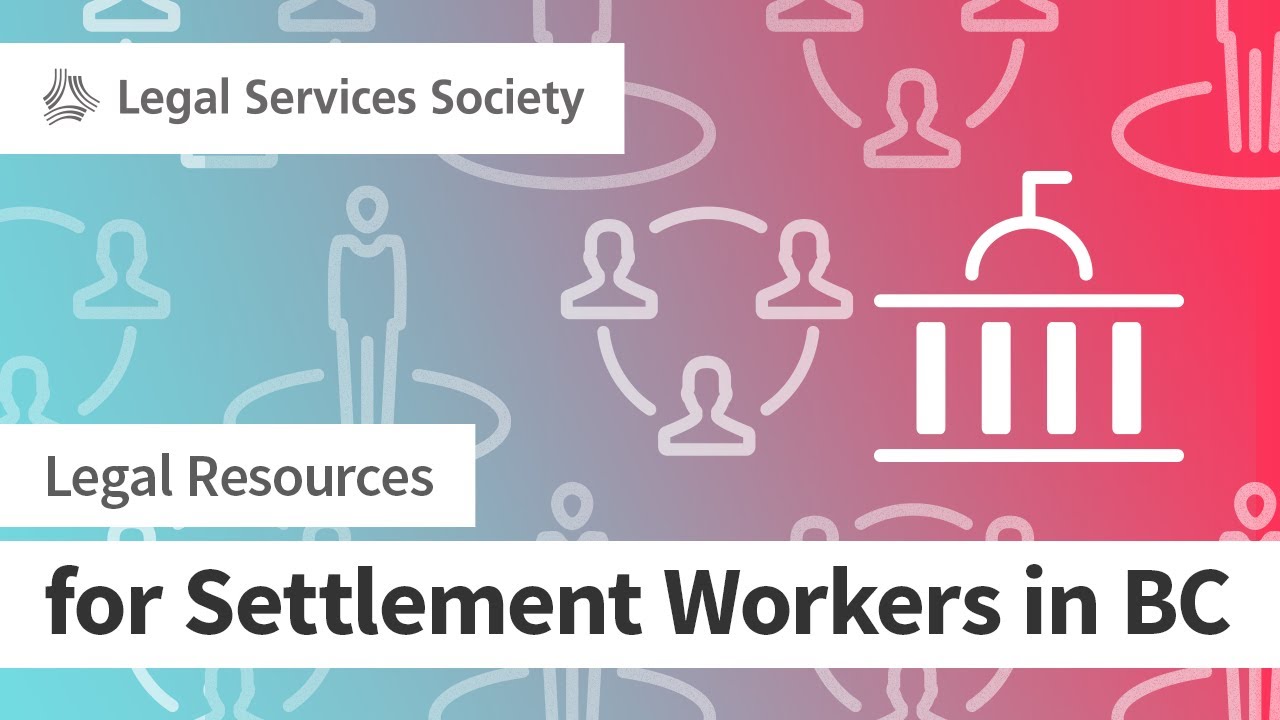 Legal Resources for Settlement Workers in BC - Full Panel (Apr 2019 ...