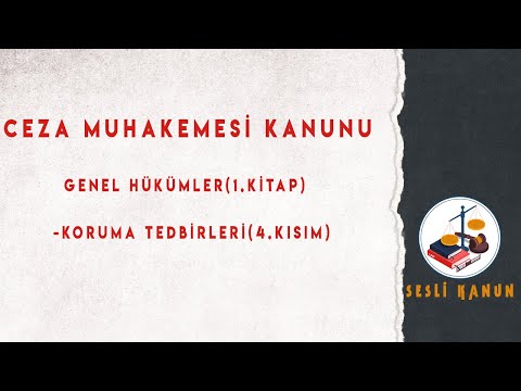 Ceza Muhakemesi Kanunu 3 Koruma Tedbirleri 1 Kitap 4 Kısım Sesli Kanun