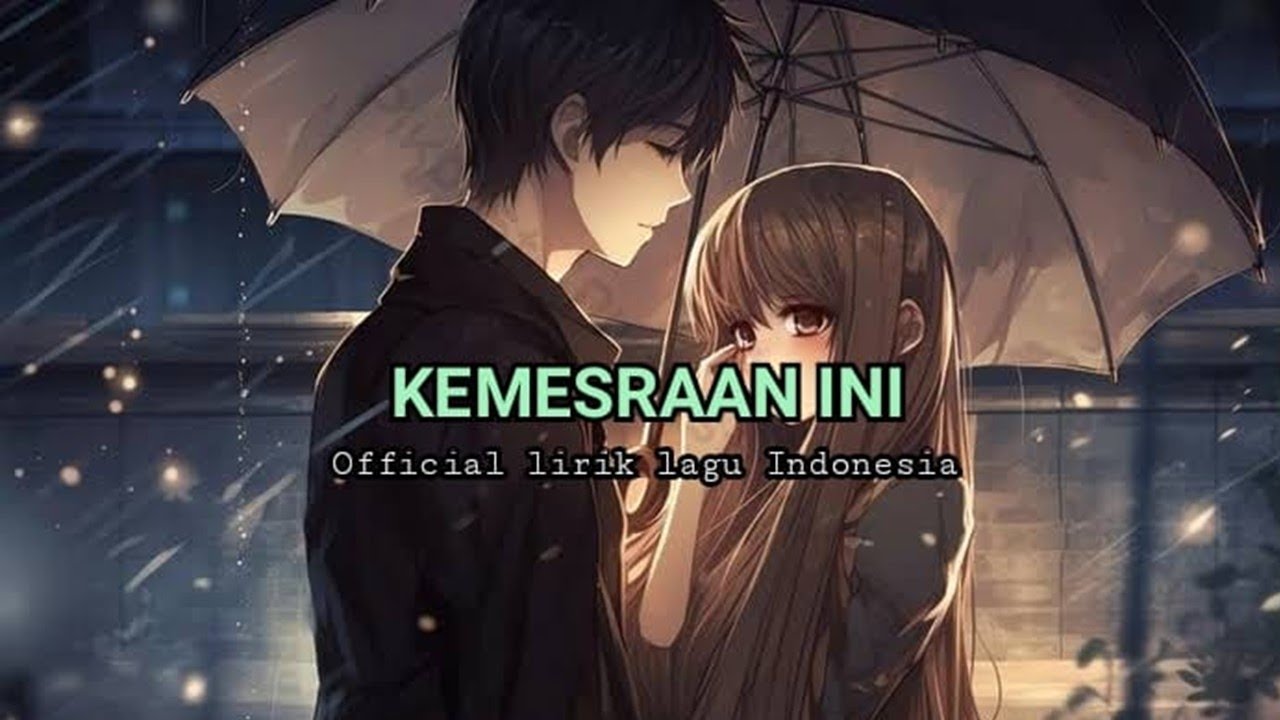 KEMESRAAN INI - official lirik lagu Indonesia - YouTube
