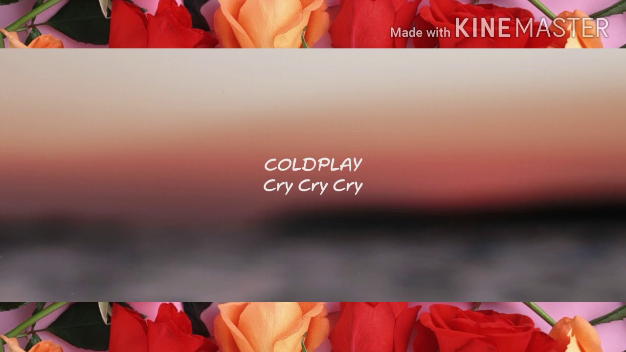 Coldplay-- cry cry cry (lyrics) - YouTube