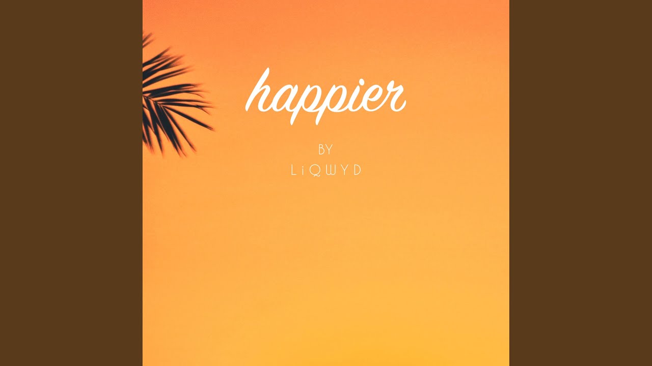 Happier - YouTube
