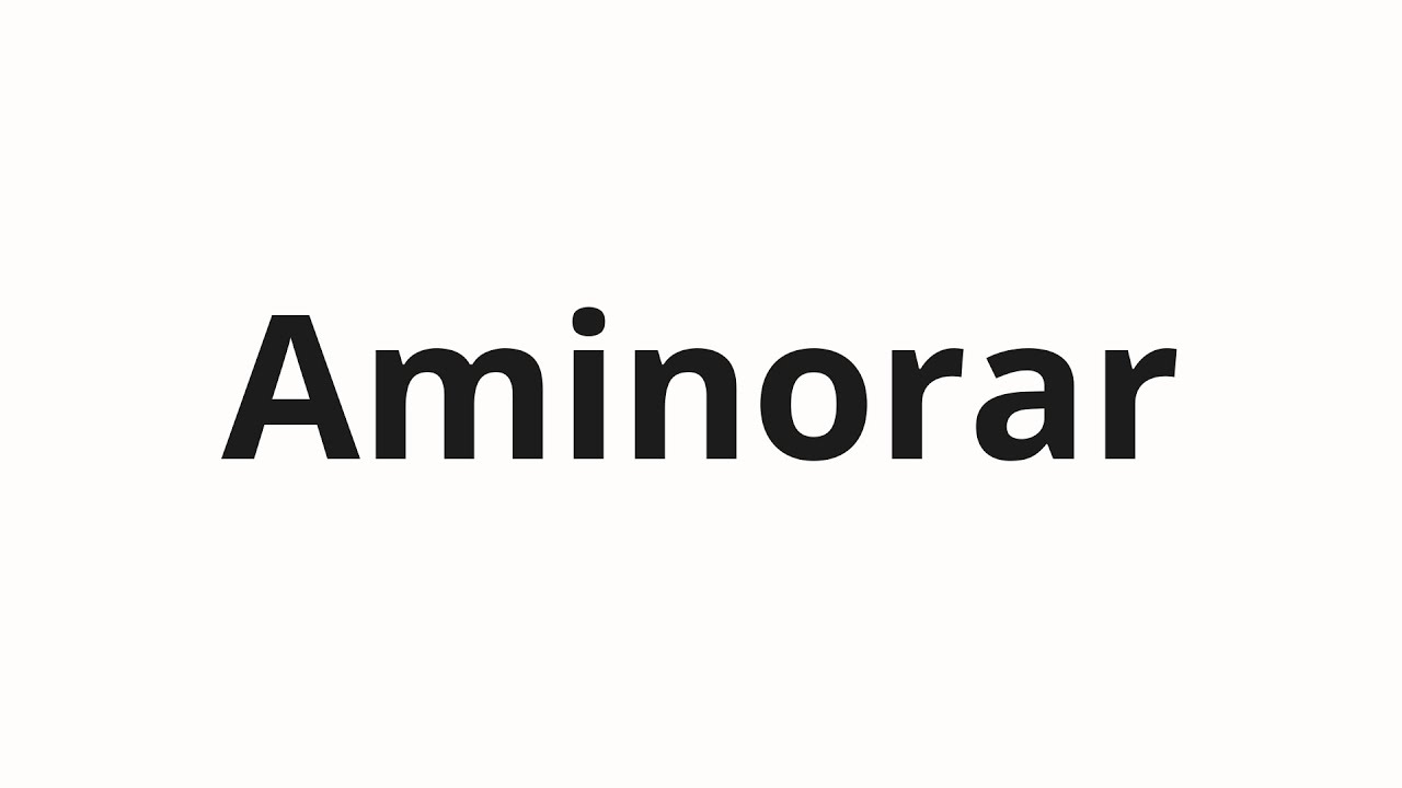How to pronounce Aminorar - YouTube
