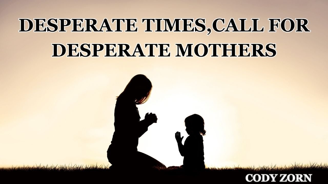 CODY ZORN - DESPERATE TIMES, CALL FOR DESPERATE MOTHERS - YouTube