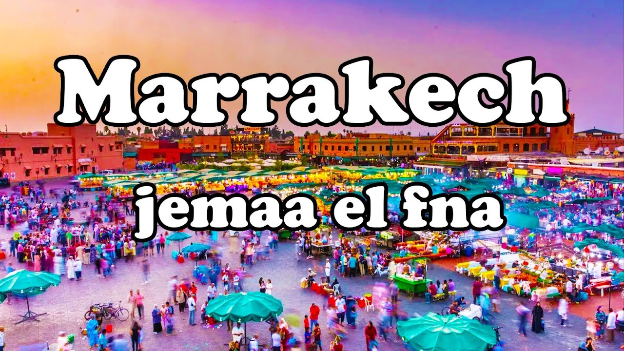 jamaa el fna marrakech-the best regions in Morocco - YouTube